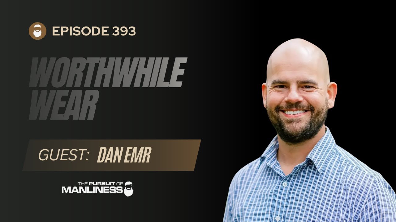 393: Dan Emr | Worthwhile Wear - YouTube