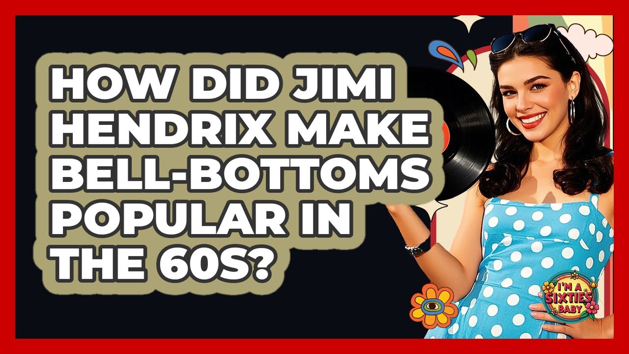 How Did Jimi Hendrix Make Bell-bottoms Popular In The 60s? - I'm a 60s ...