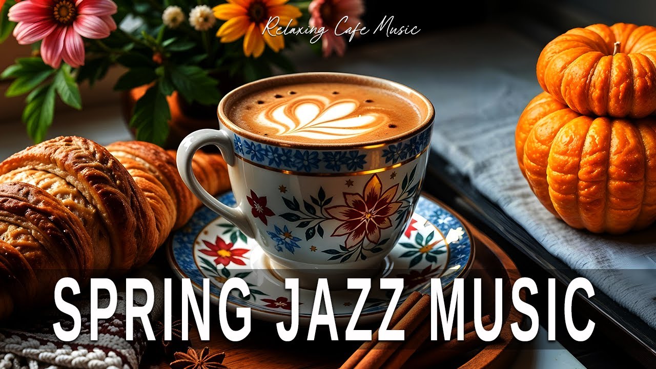 Spring Jazz Music ☕ Bossa Nova instrumental for Holiday, Studying and ...