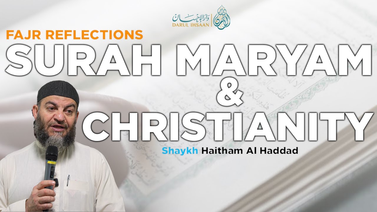 Maryam (Mary) and Christianity | Fajr Reflections 11 | Sheikh Haitham ...
