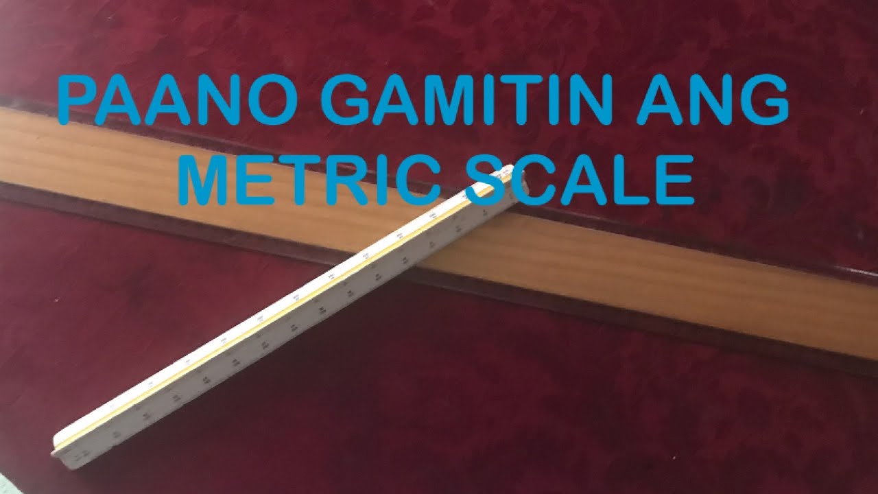 PAANO GAMITIN ANG METRIC SCALE - YouTube