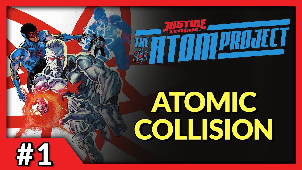 ATOMIC COLLISION | Justice League: The Atom Project #1 In-Depth Review - YouTube