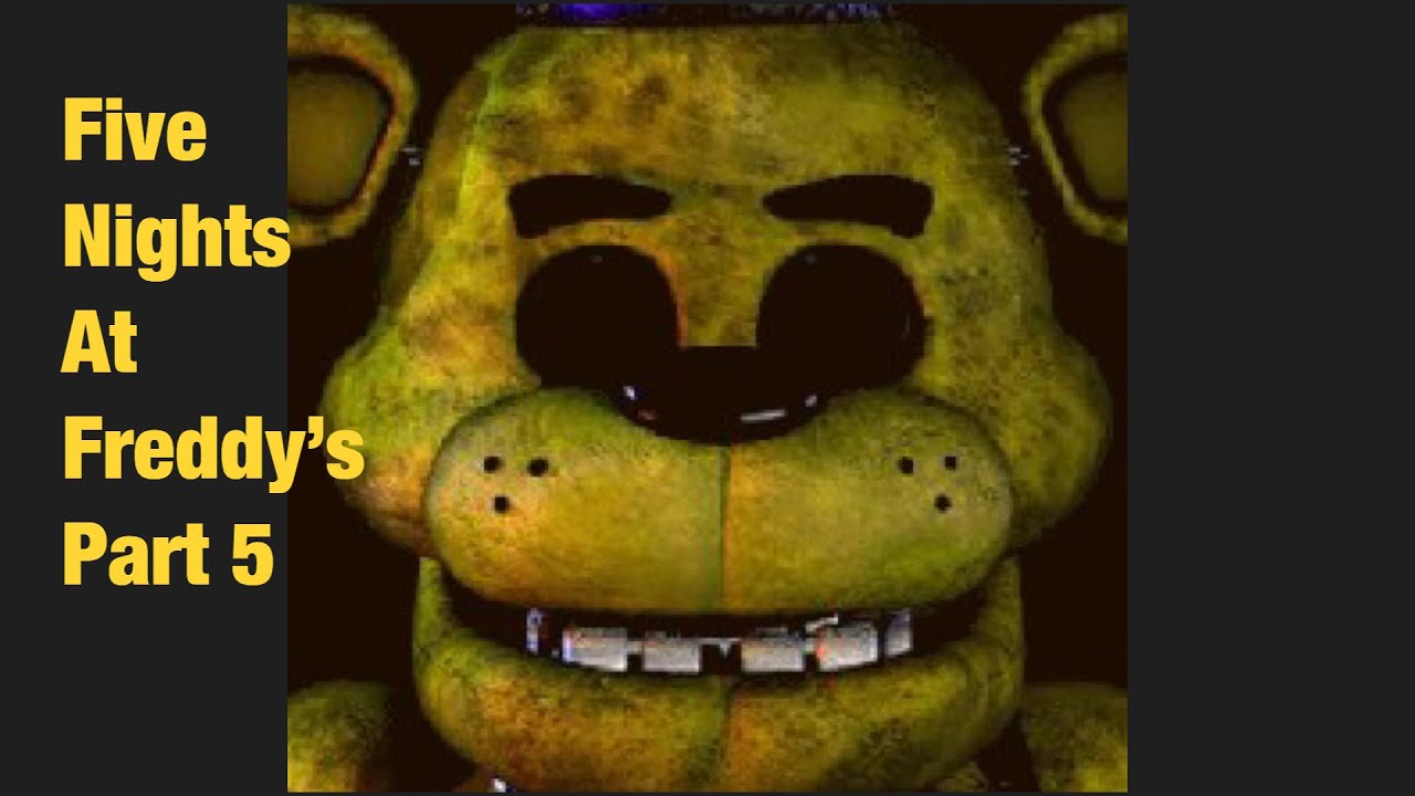 Fnaf final night part 5 - YouTube