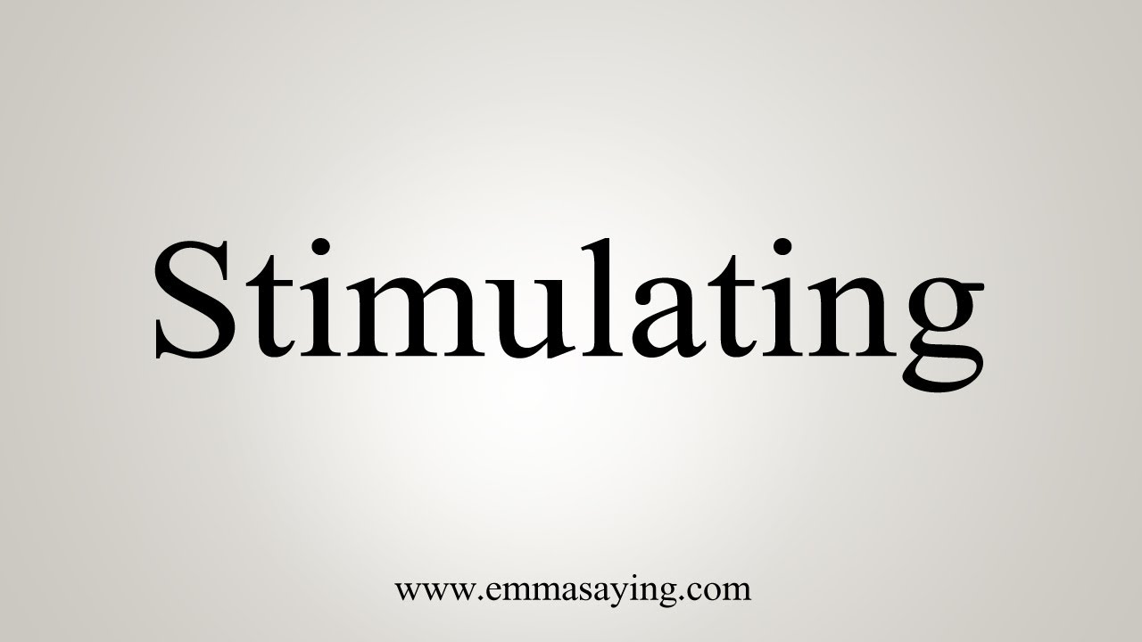How To Say Stimulating - YouTube