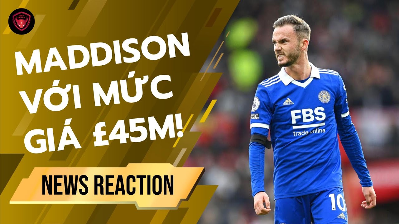 😎🌋 Man United Muốn Có James Maddison Với Giá £45 Triệu?! ft. Hieu-ck ...