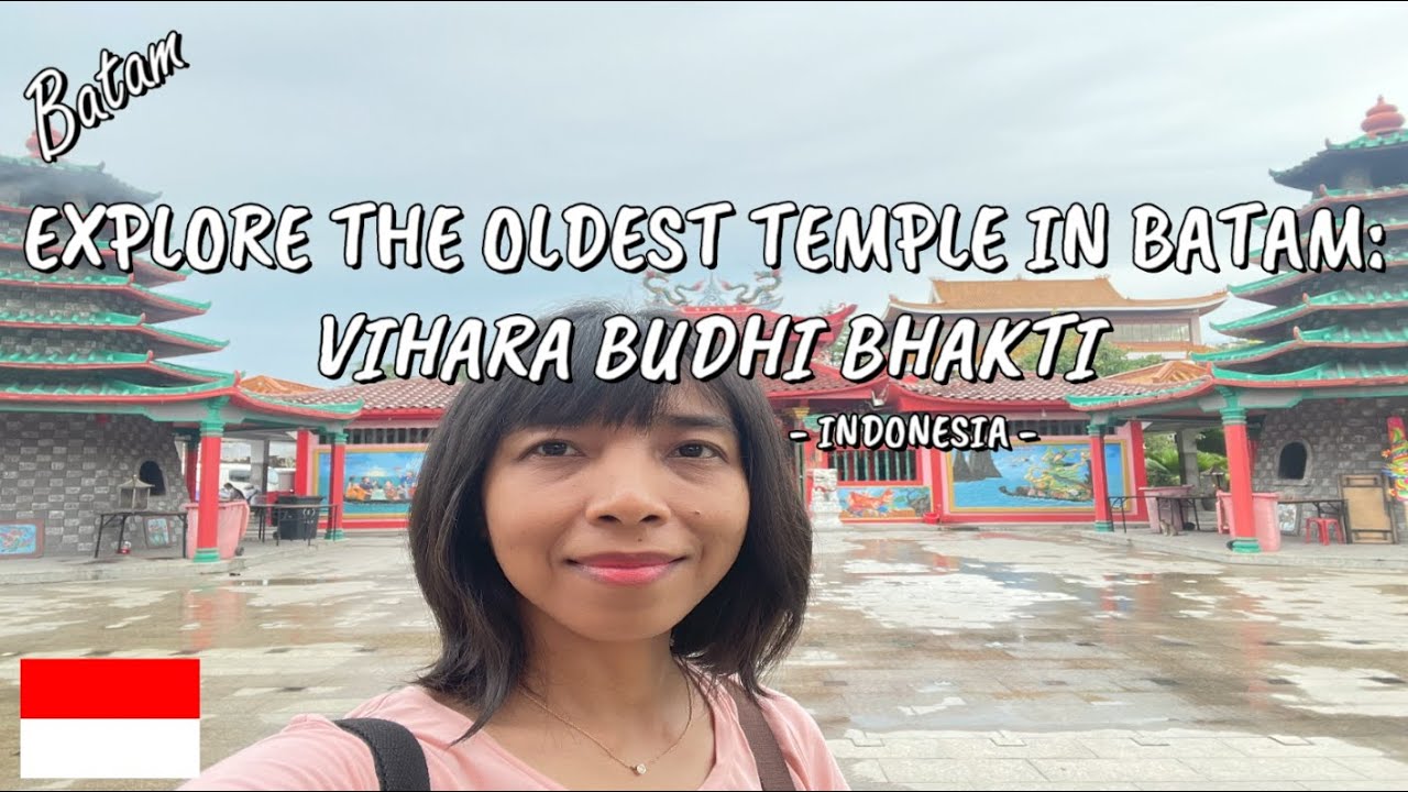 EXPLORE THE OLDEST TEMPLE IN BATAM: VIHARA BUDHI BHAKTI #BATAM # ...