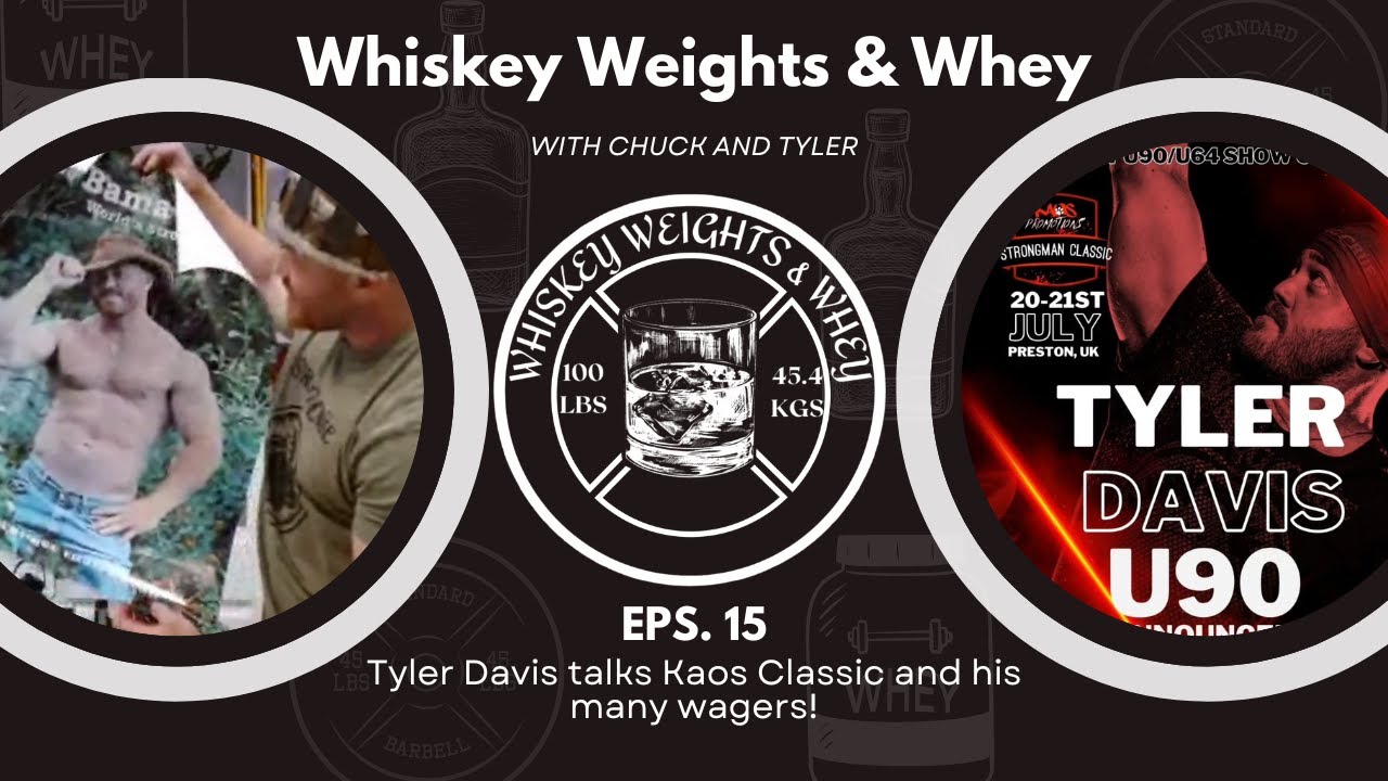 Whiskey Weights and Whey Eps 15 Tyler Davis talks about Kaos Classic ...