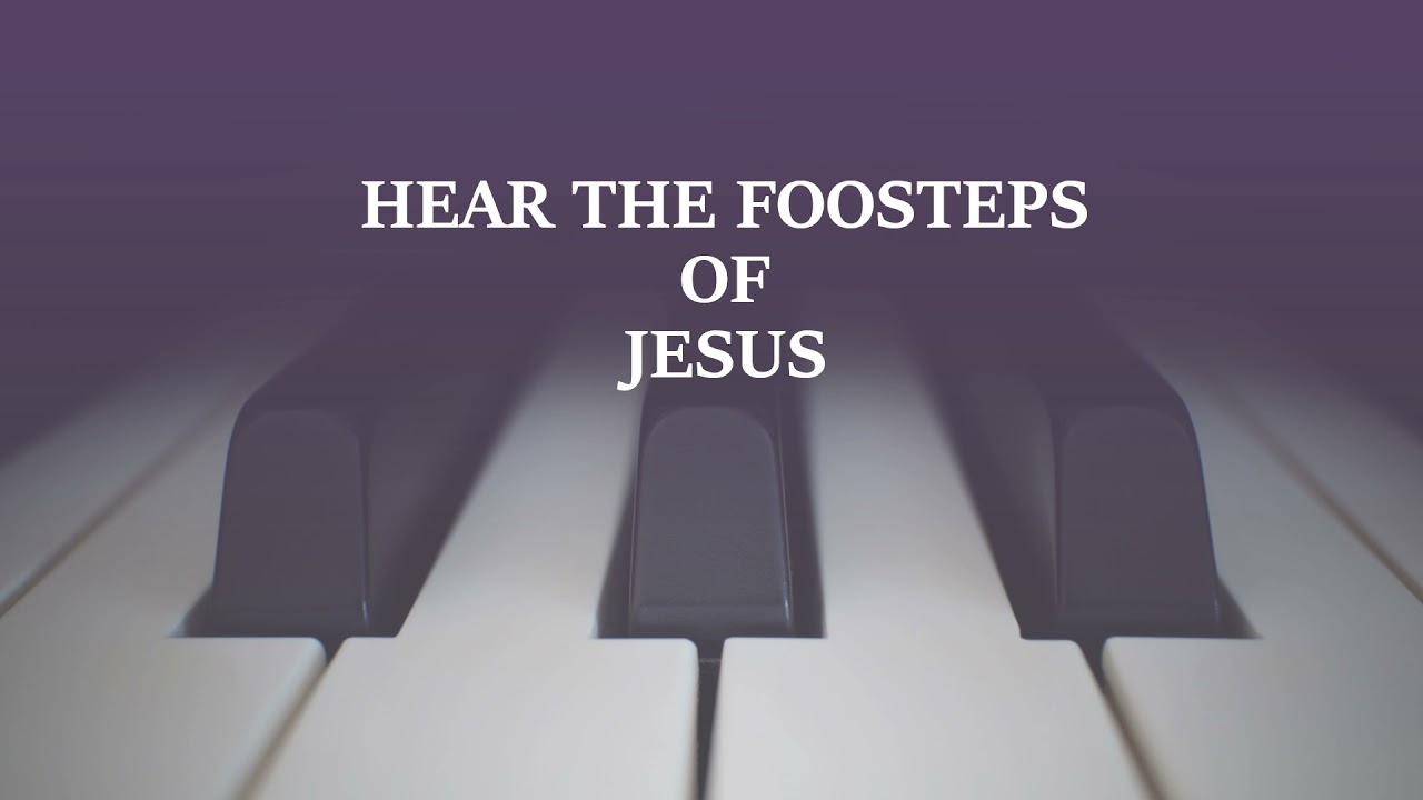 Hear the Footsteps of Jesus (Hymn) Piano Keyboard Instrumental - YouTube