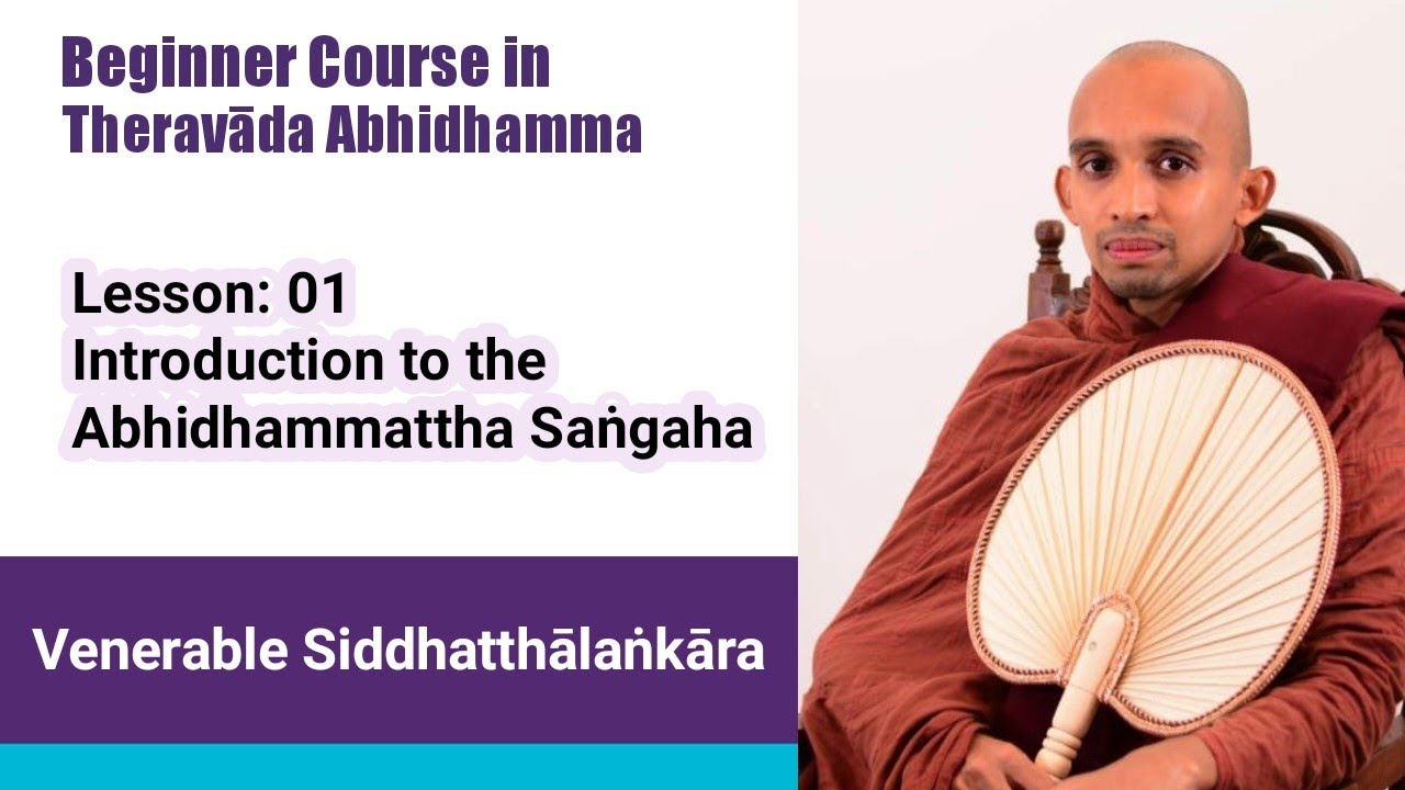 Beginner Abhidhamma - 01/01 (2/2) - Introduction to Abhidhammattha ...