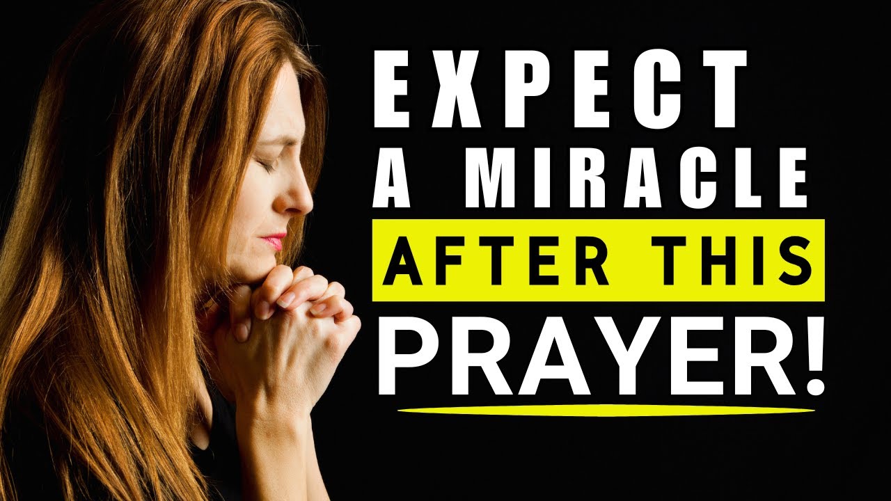EXPECT A MIRACLE AFTER THIS PRAYER - GOD WILL MAKE A WAY! - YouTube