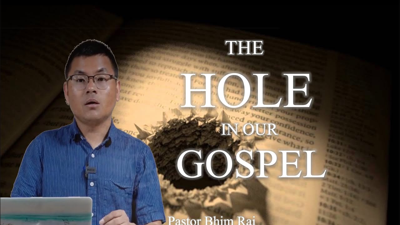 Pastor Bhim Rai- हाम्रो सुसमाचारमा प्वाल ॥ Nepali Sermon - YouTube
