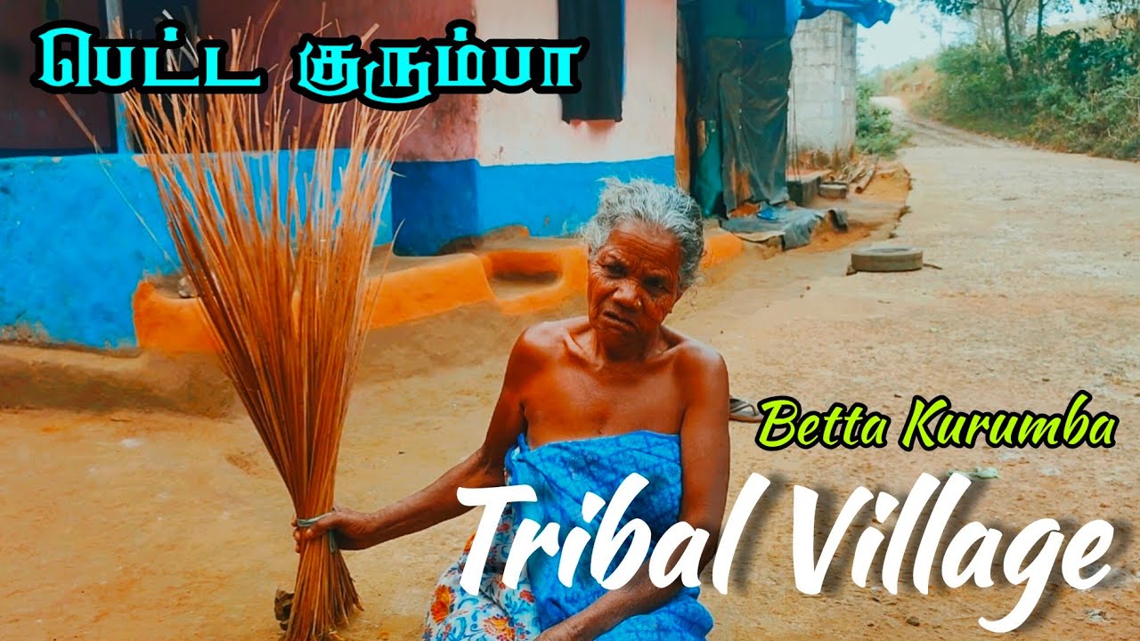 Betta Kurumba | பெட்ட குரும்பா | Indian Tribal | Nilgiri Tribal village ...