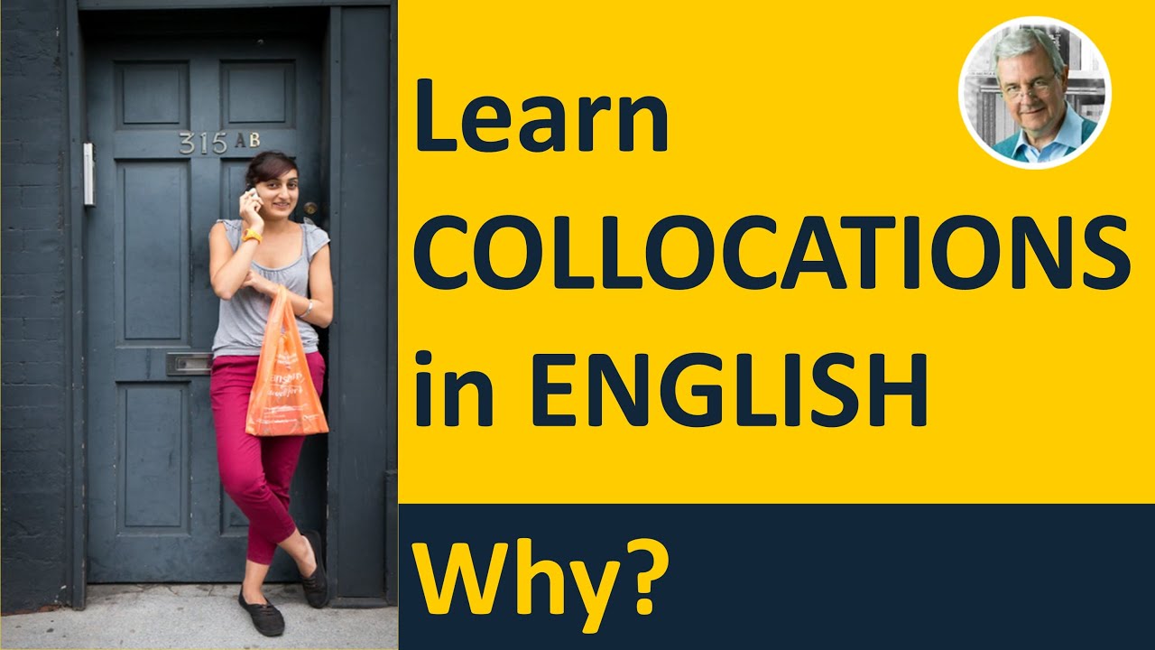 COLLOCATIONS in ENGLISH - Why Learn Them? (3 Reasons) - YouTube