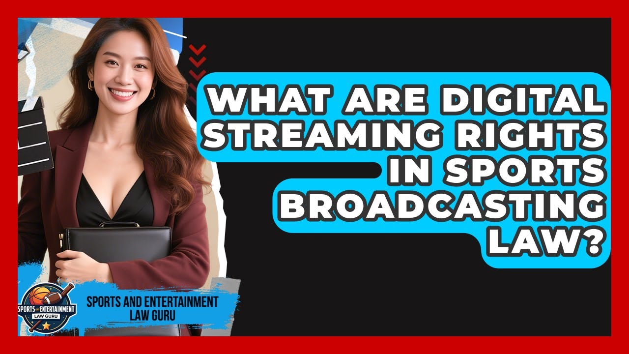 What Are Digital Streaming Rights In Sports Broadcasting Law? - Sports ...