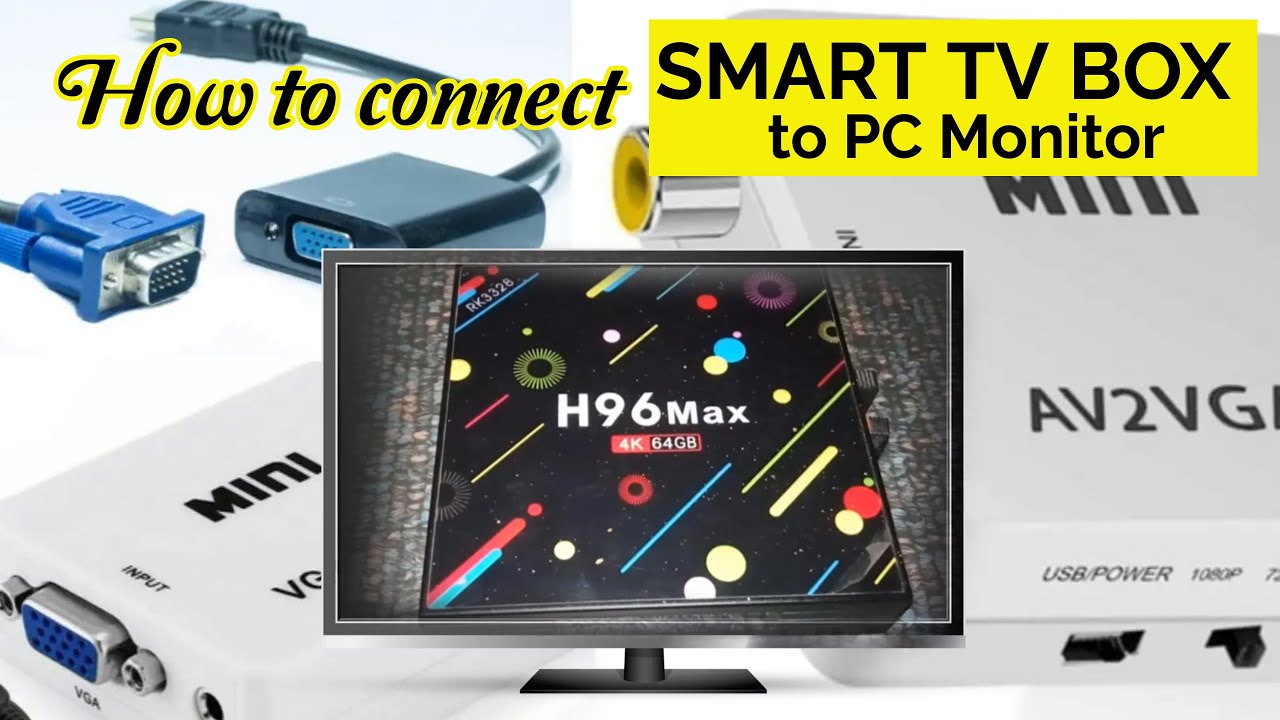 How to connect Smart TV Box to PC Monitor using AV2VGA video converter ...