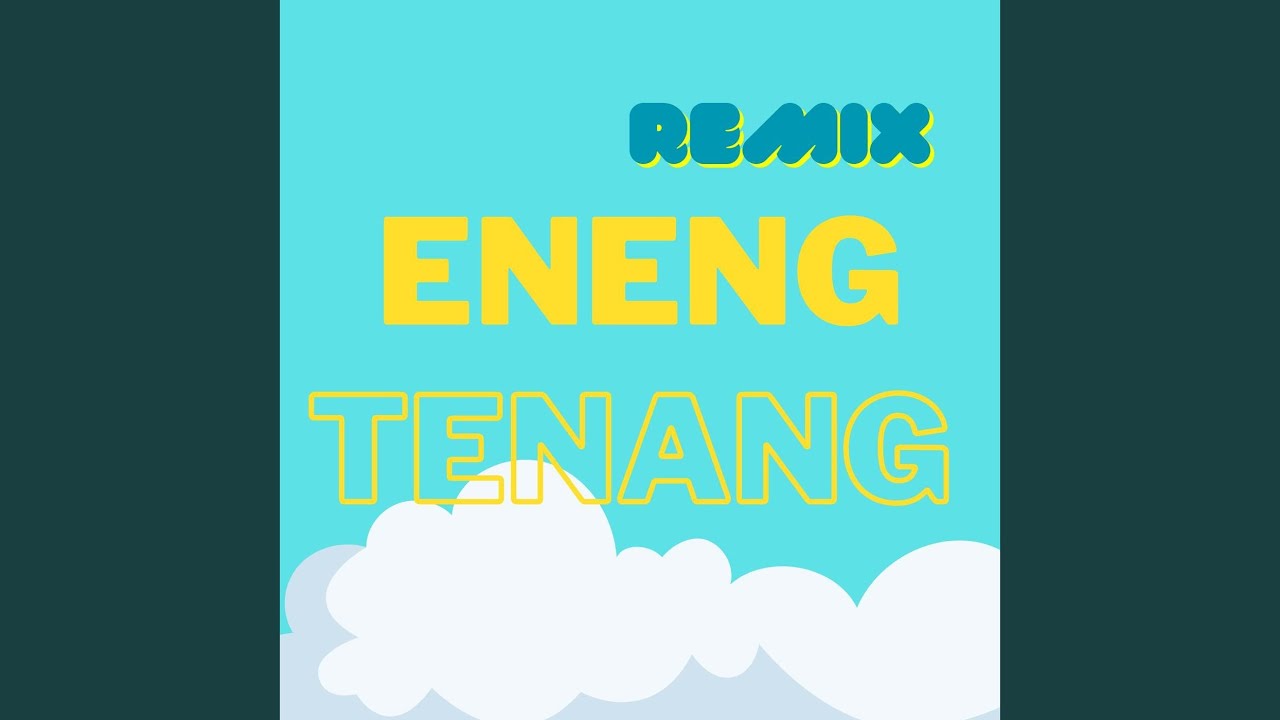 Eneng Tenang (Julio TMR Remix) - YouTube Music