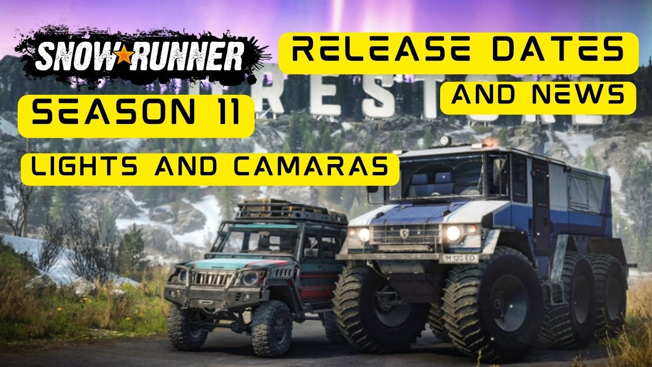Snowrunner - Season 11 - Lights & Camaras - Release Dates & News - YouTube