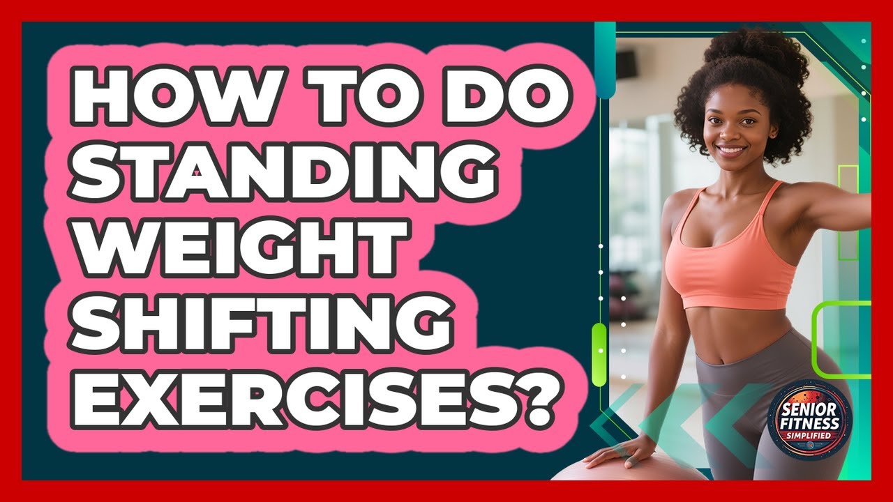 How To Do Standing Weight Shifting Exercises? - YouTube
