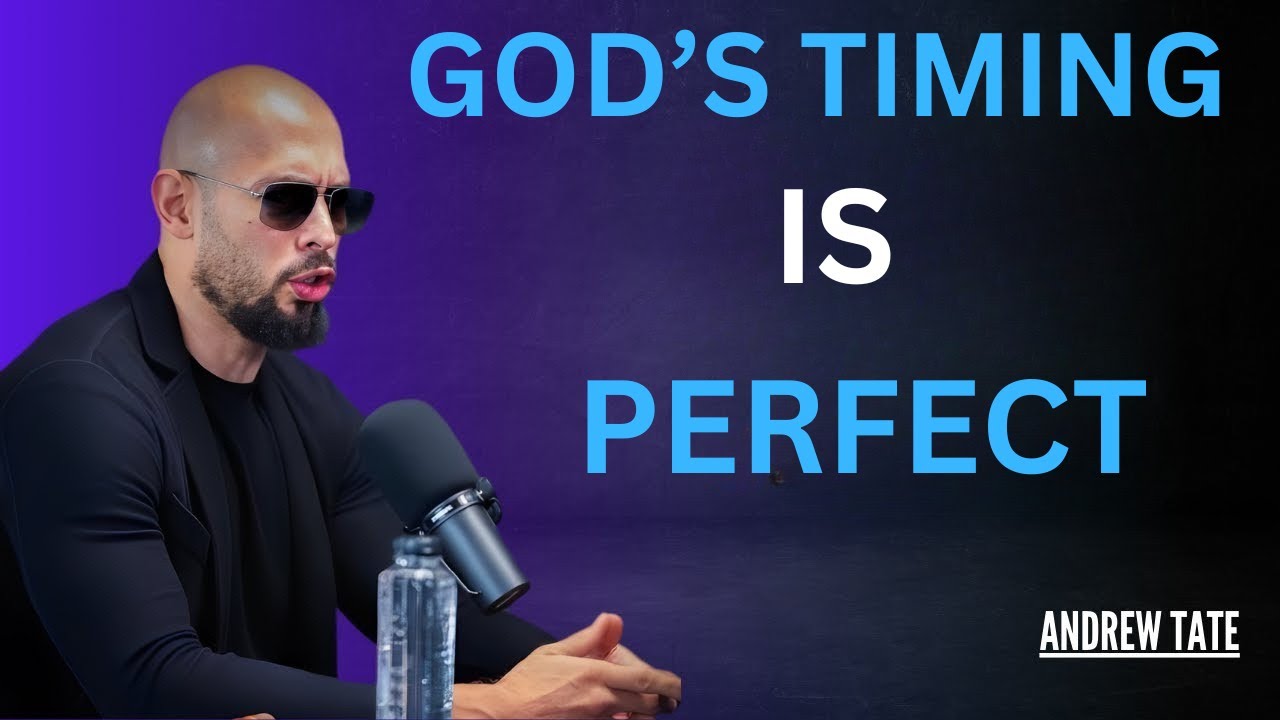 Andrew Tate: God’s Timing is Perfect - Why You MUST Trust the Process for Ultimate Success - YouTube