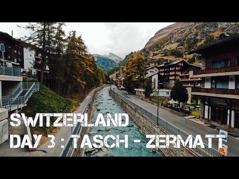 Switzerland Day 3 : Tasch - Zermatt - YouTube