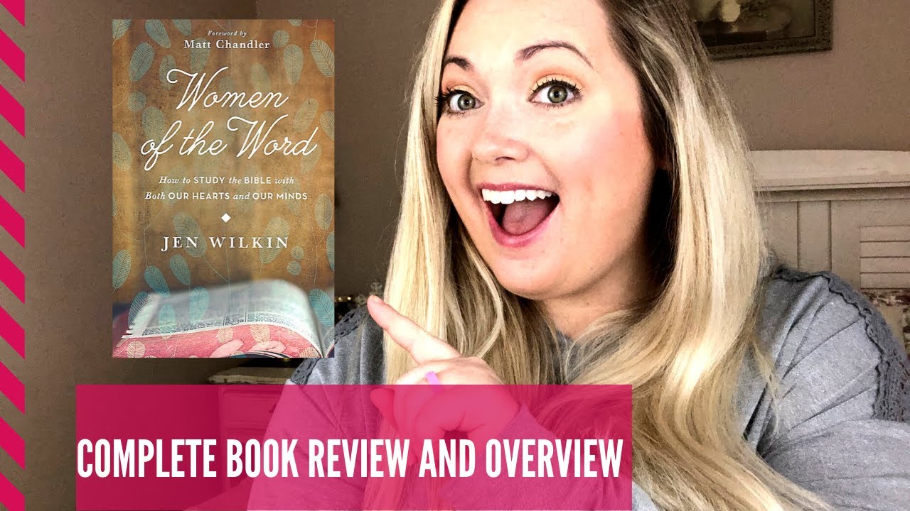 Women of the Word by Jen Wilkin. Full Book Review and Outline - YouTube