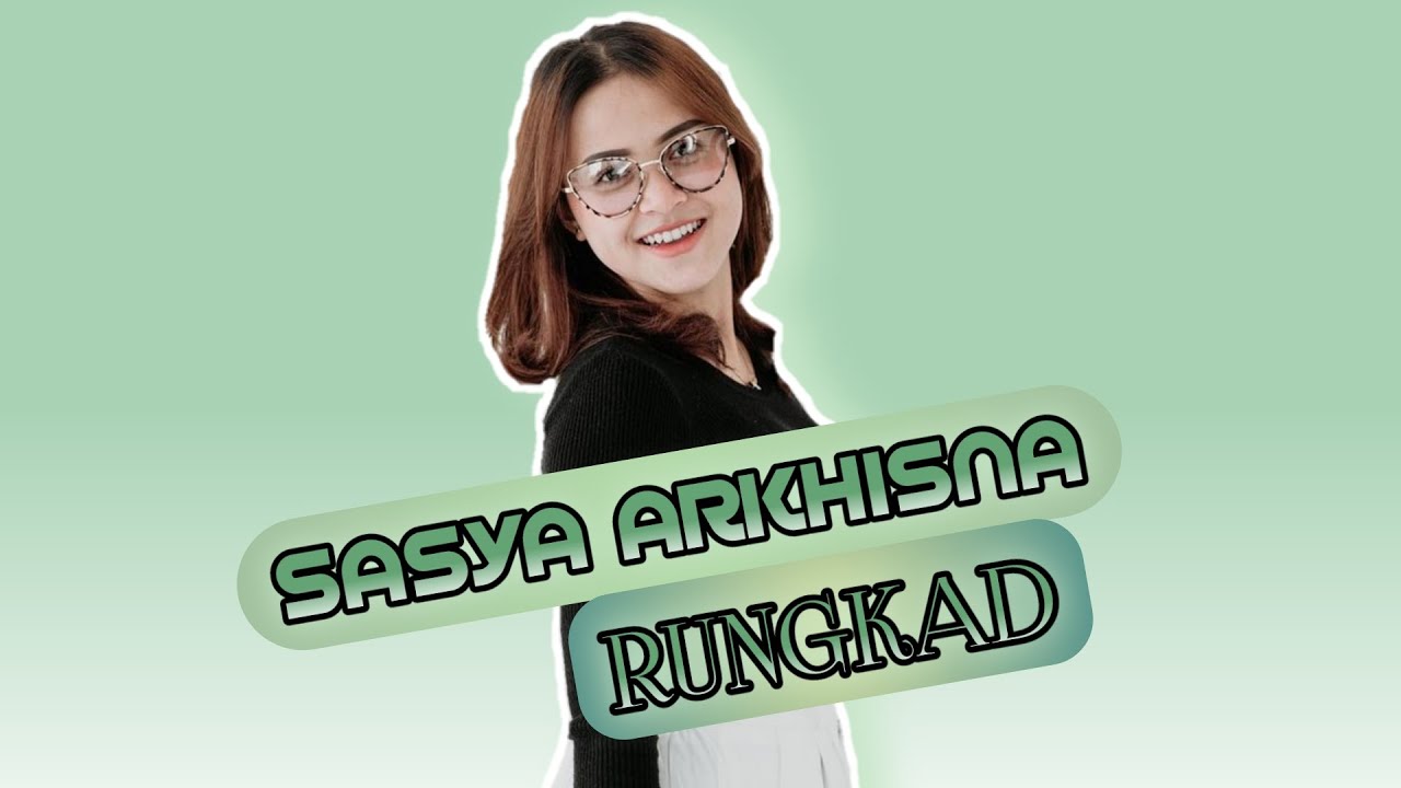 Sasya Arkhisna - Rungkad (Lirik Lagu) - YouTube