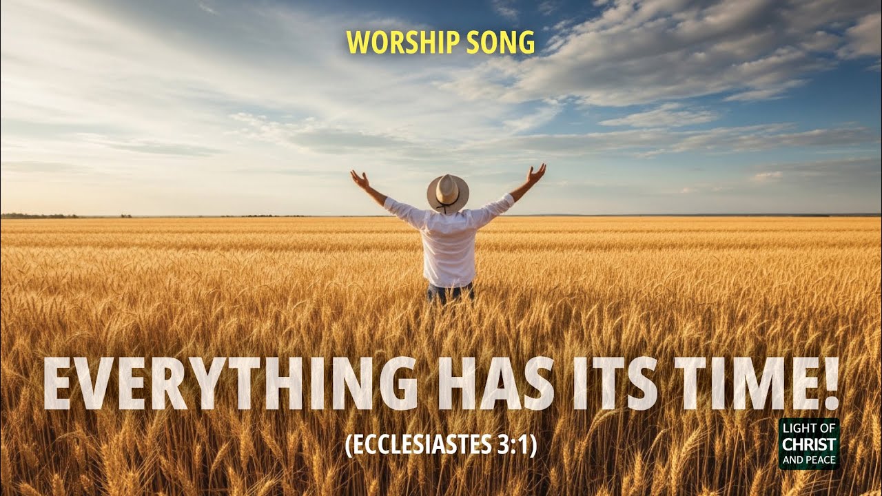 Worship Song: Everything Has Its Time! (Ecclesiastes 3:1) - YouTube