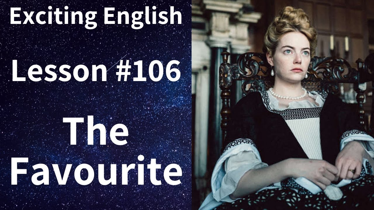 Learn/Practice English with MOVIES (Lesson #106) Title: The Favourite ...