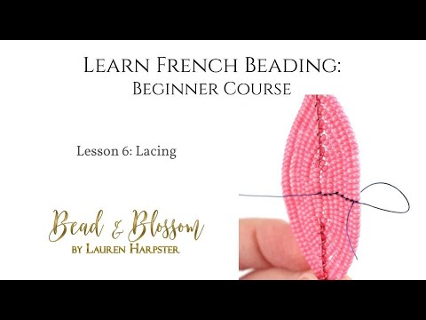 Lesson 6 - Lacing Technique Guide | Learn French Beading: Beginner ...
