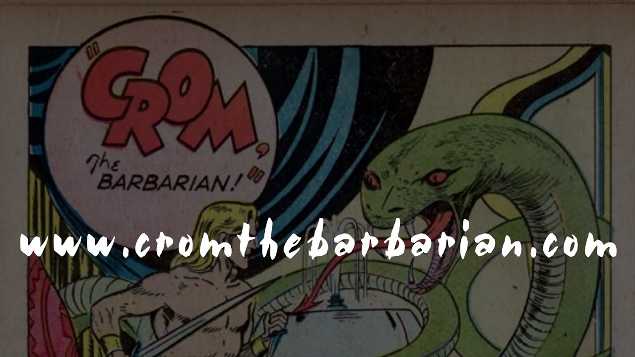 Who is Crom the Barbarian? PART 1 | The First Sword and Sorcery Comic ...