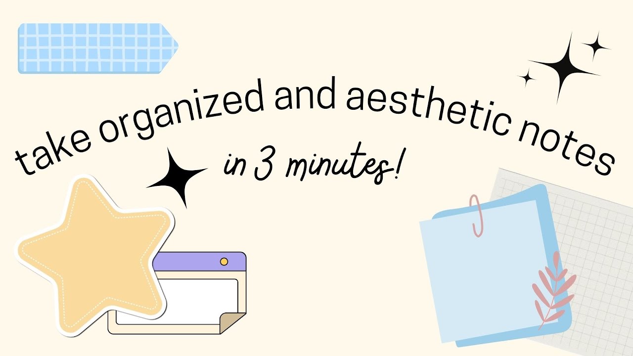 how to take ORGANIZED & AESTHETIC NOTES in 3 minutes! - YouTube