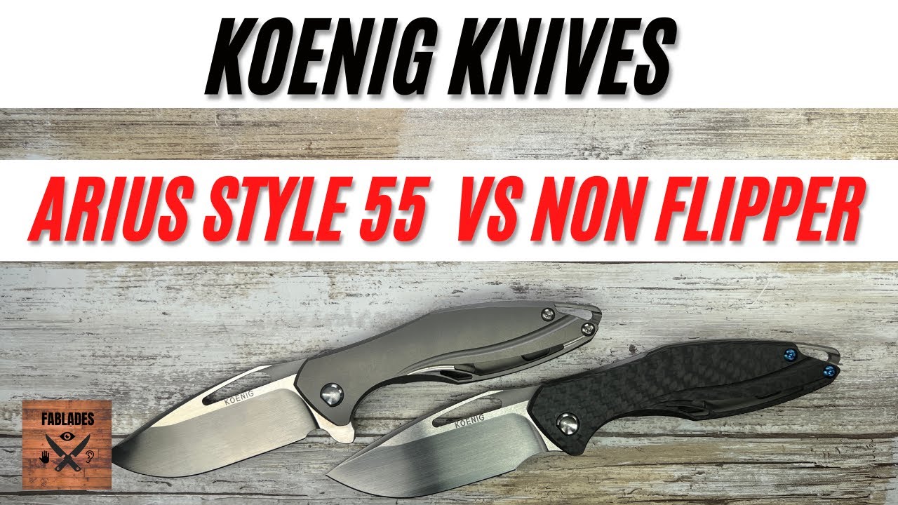 Koenig Knives Arius Style 55 Flipper VS Non Flipper Pocketknife ...