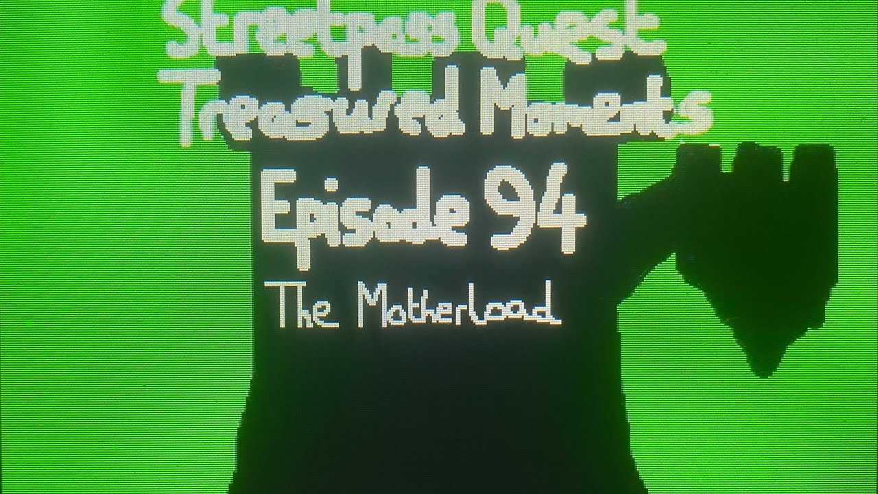 Streetpass Quest Saga - Treasured Moments - Episode 4: The Motherload ...