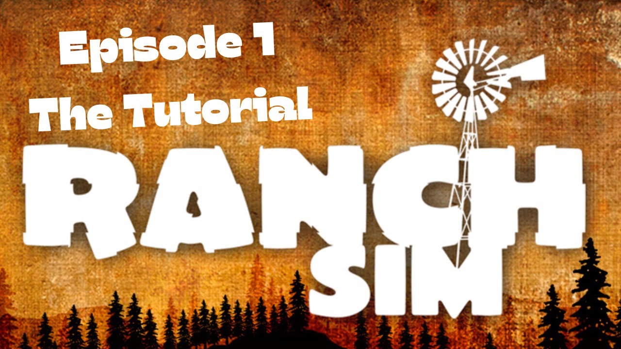 Ranch Sim E1 - The Tutorial - YouTube