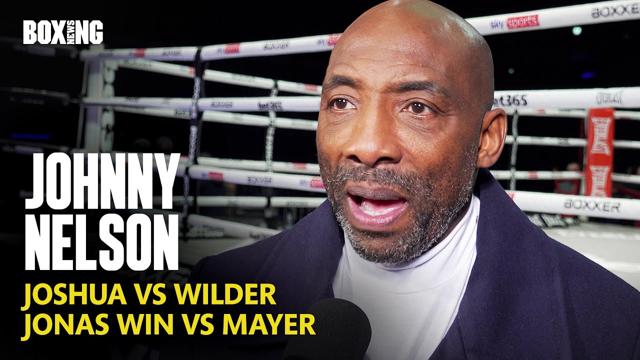 "I'd Still Like To See Joshua-Wilder!" - Johnny Nelson - YouTube