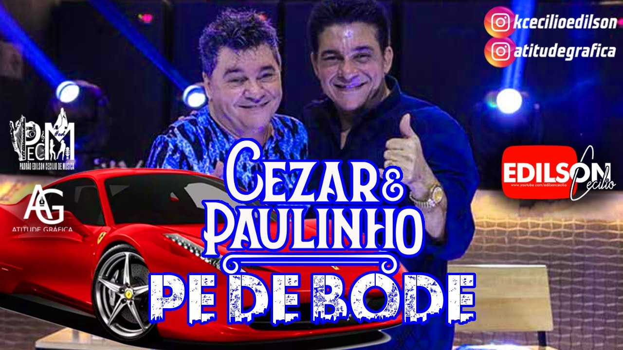 Cezar e Paulinho - Pé de bode (Pisa no Freio, Zé) - YouTube