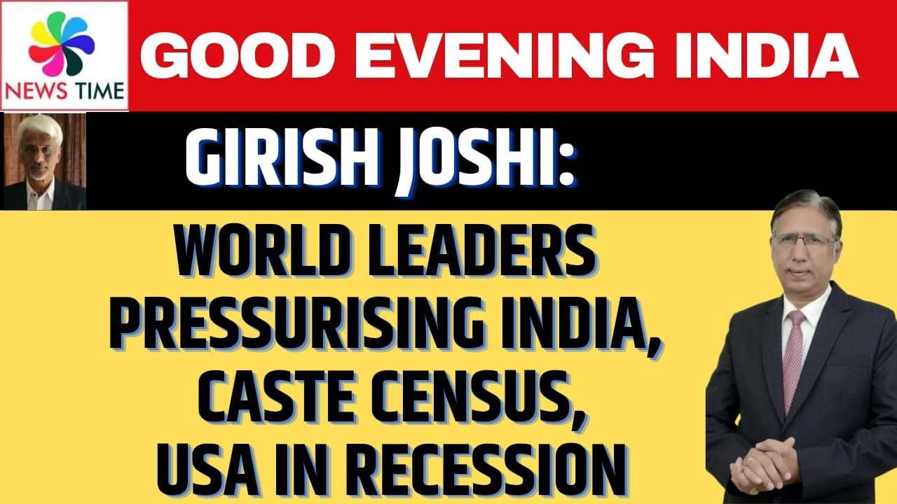 Girish Joshi: World Leaders Pressurising India, Caste Census, USA in ...
