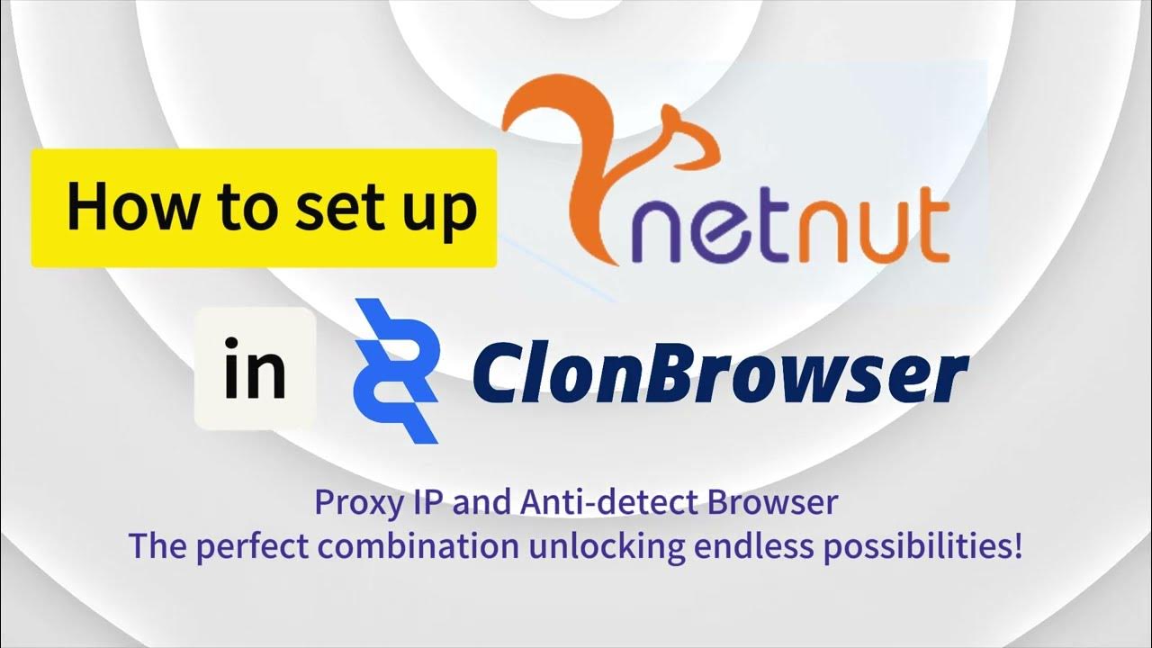 Maximize Your Browsing Potential: How to Use Netnut Proxy Service in ClonBrowser! - YouTube