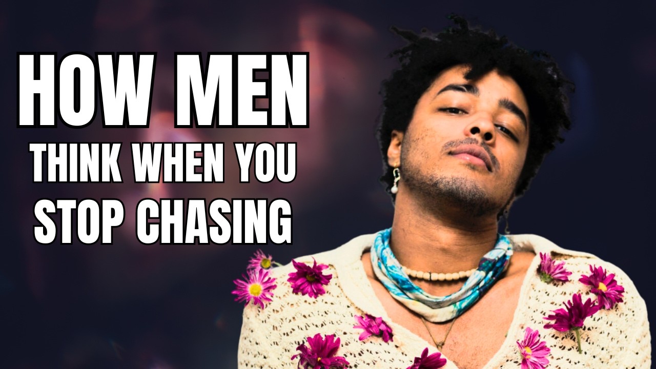 How Men Think When You Stop Chasing Them - YouTube