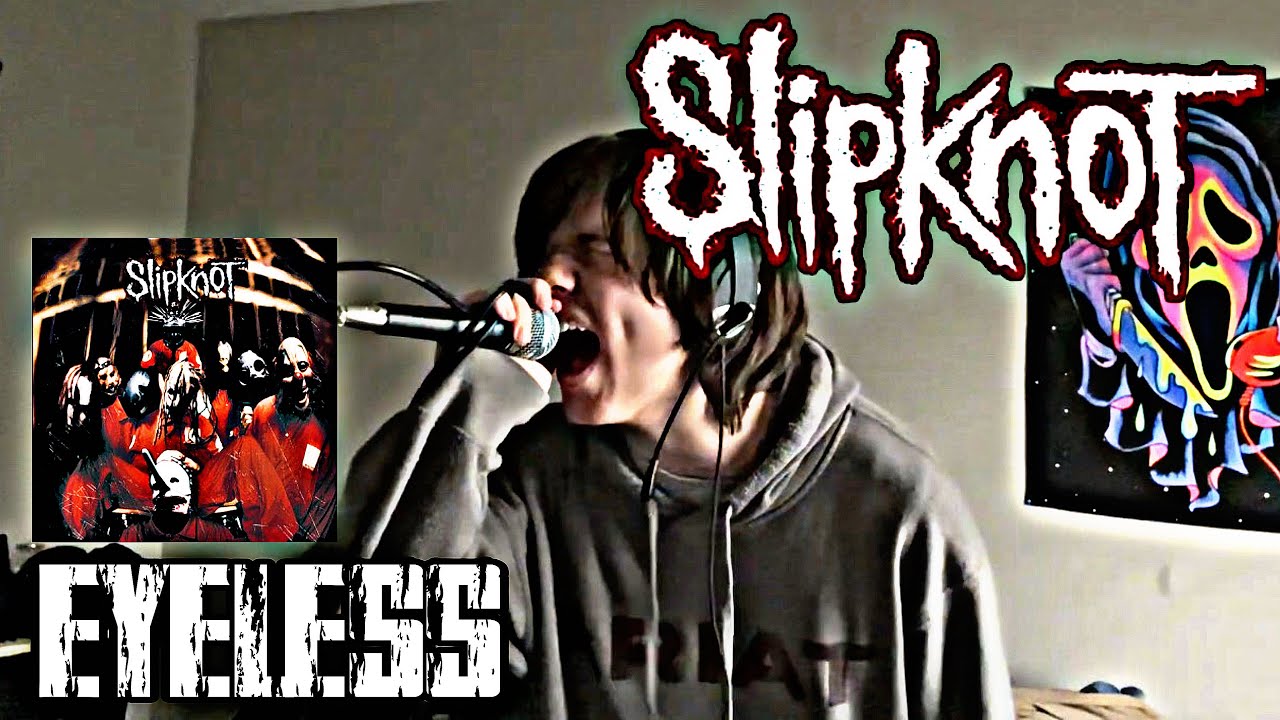Slipknot - Eyeless (vocal cover) - YouTube