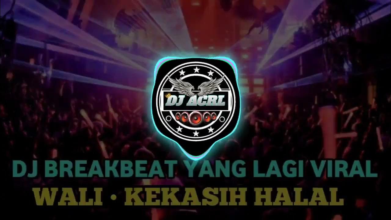 DJ BREAKBEAT 2022 YANG LAGI VIRAL | WALI KEKASIH HALAL - YouTube