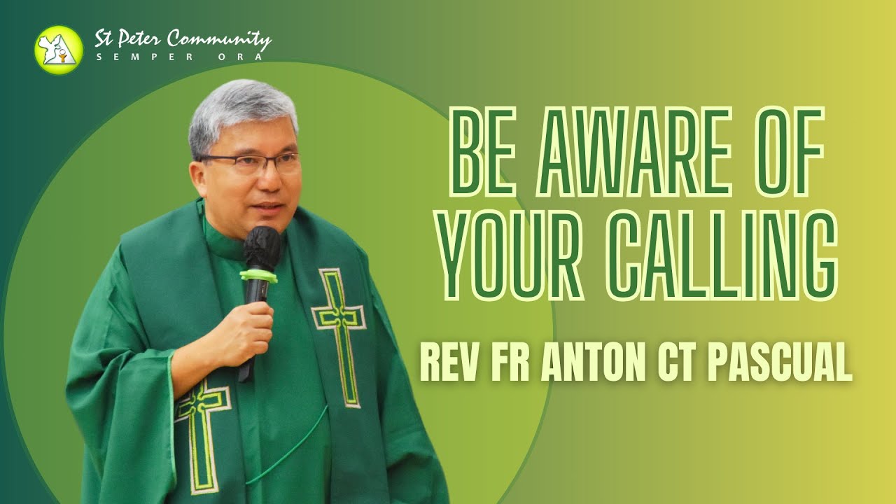 BE AWARE OF YOUR CALLING | Rev Fr Anton CT Pascual - YouTube