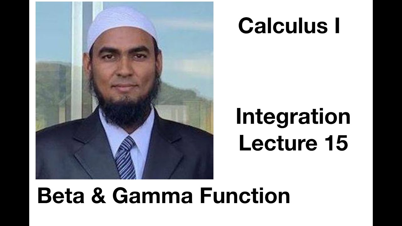 Calculus I | Integration | Lecture 15 | Beta and Gamma Function - YouTube