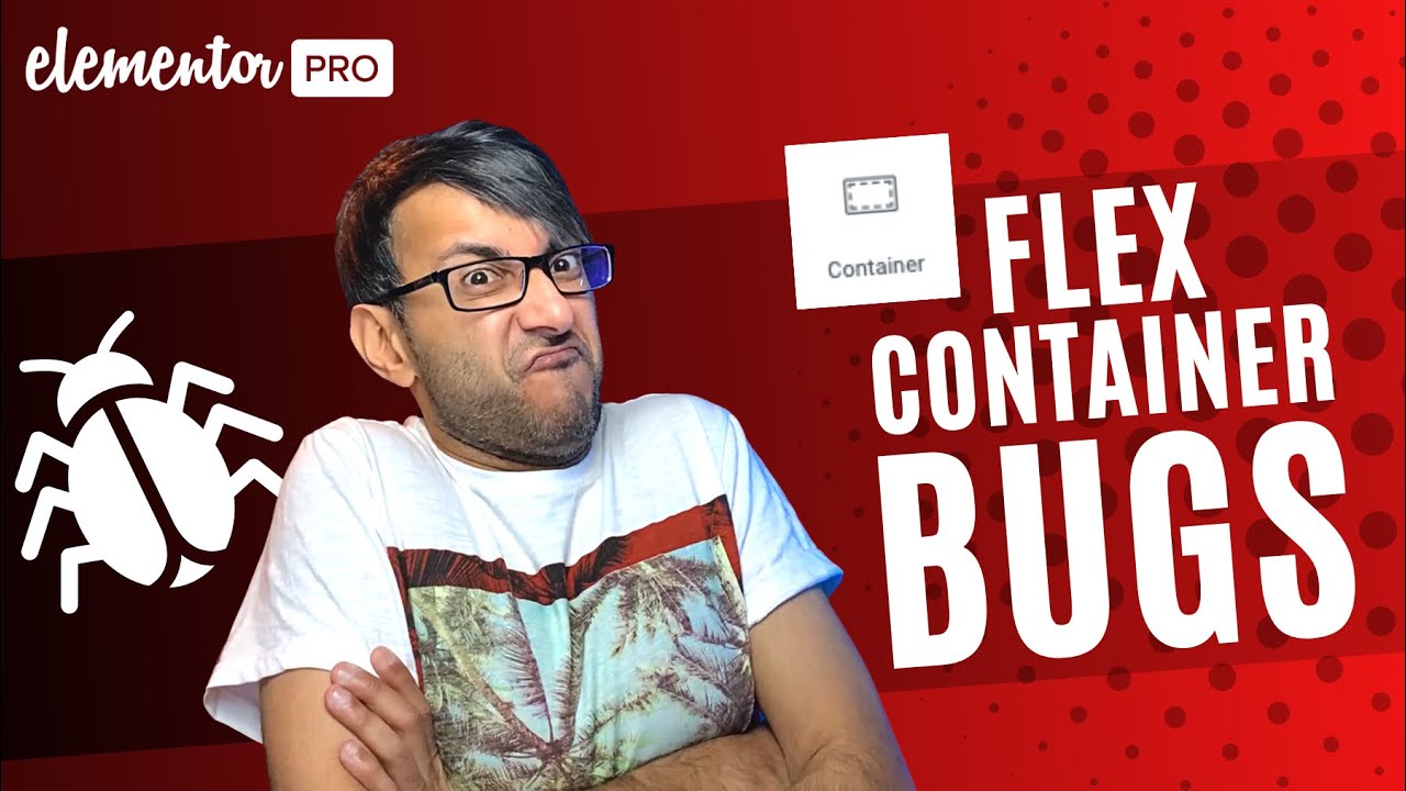 Elementor Flex Container Bugs Watch Out For Them Elementor Wordpress Tutorial Youtube