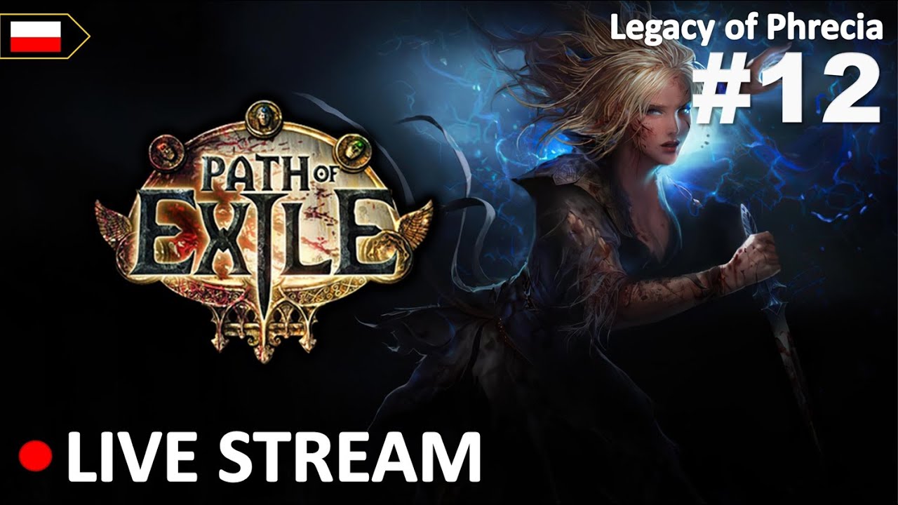 Path of Exile || Legacy of Phrecia || Live Stream || Wbijamy 80 LvL ...