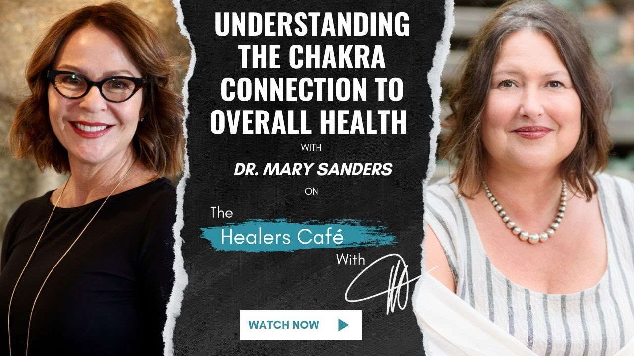 Understanding the Chakra Connection to Overall Health with Dr Mary ...