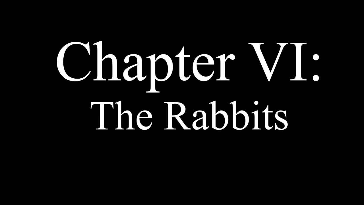 Chapter 6: The Rabbits - YouTube
