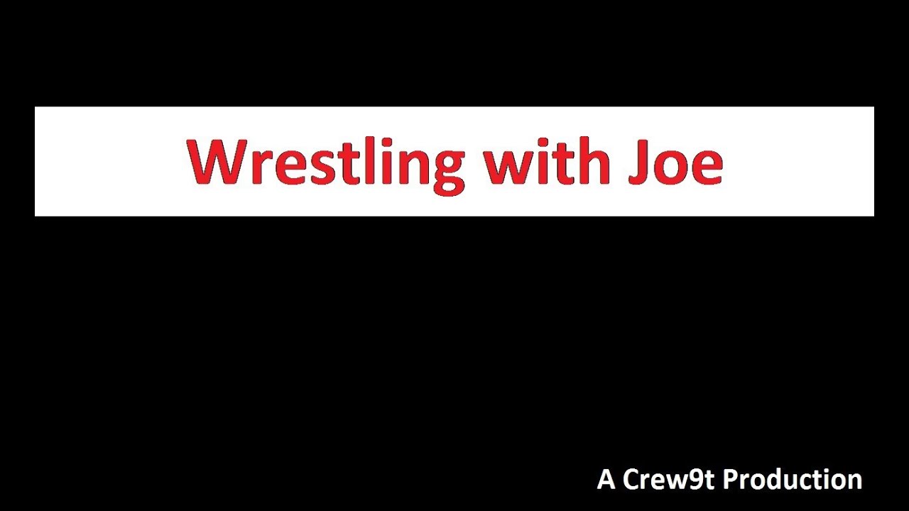 Wrestling with Joe - YouTube