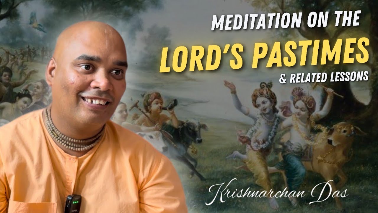 Meditation on the Lord’s Pastimes and related lessons | Krishnarchan ...