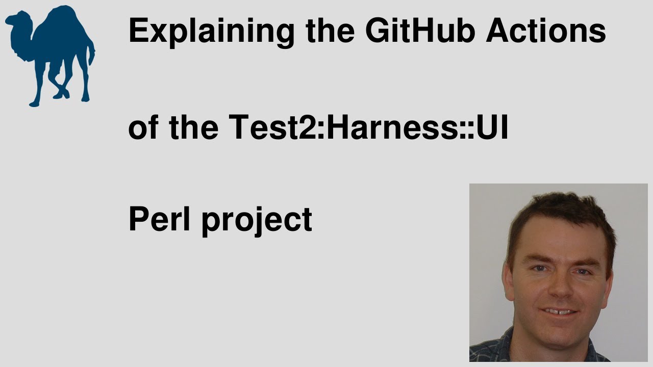 Detailed Explanation Of Github Actions For The Test2harnessui Perl Project Youtube